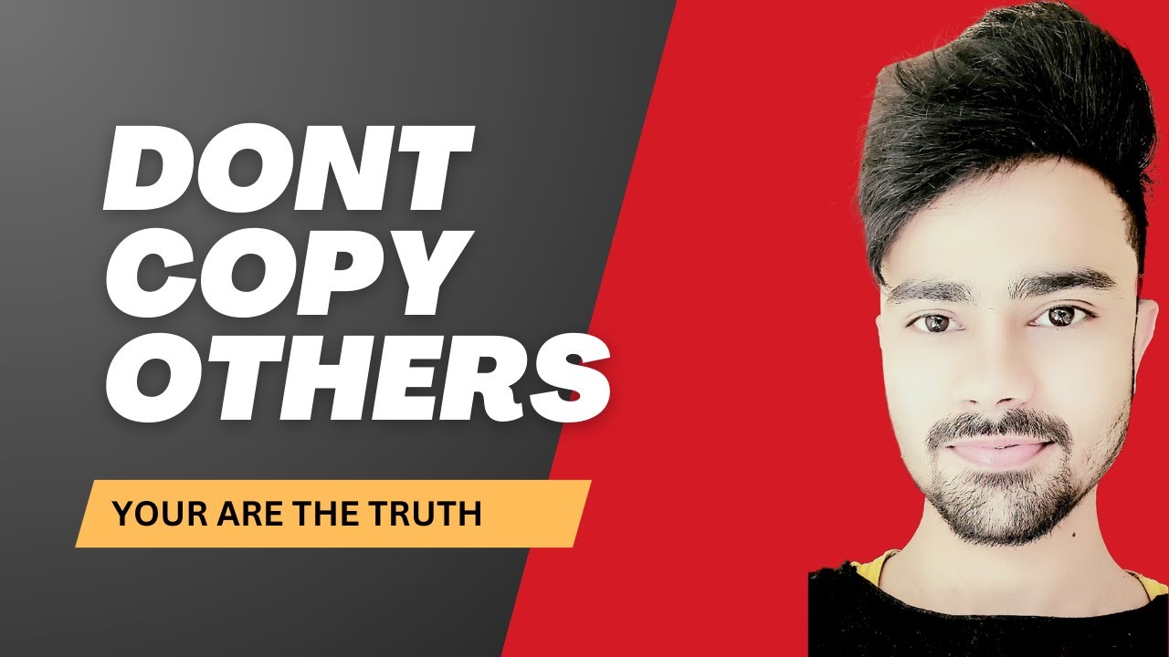 Dont Copy Others Be The Right Thinker - YouTube