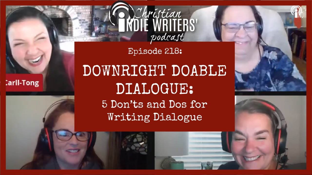218: Downright Doable Dialogue: 5 Don’ts and Dos for Writing Dialogue ...