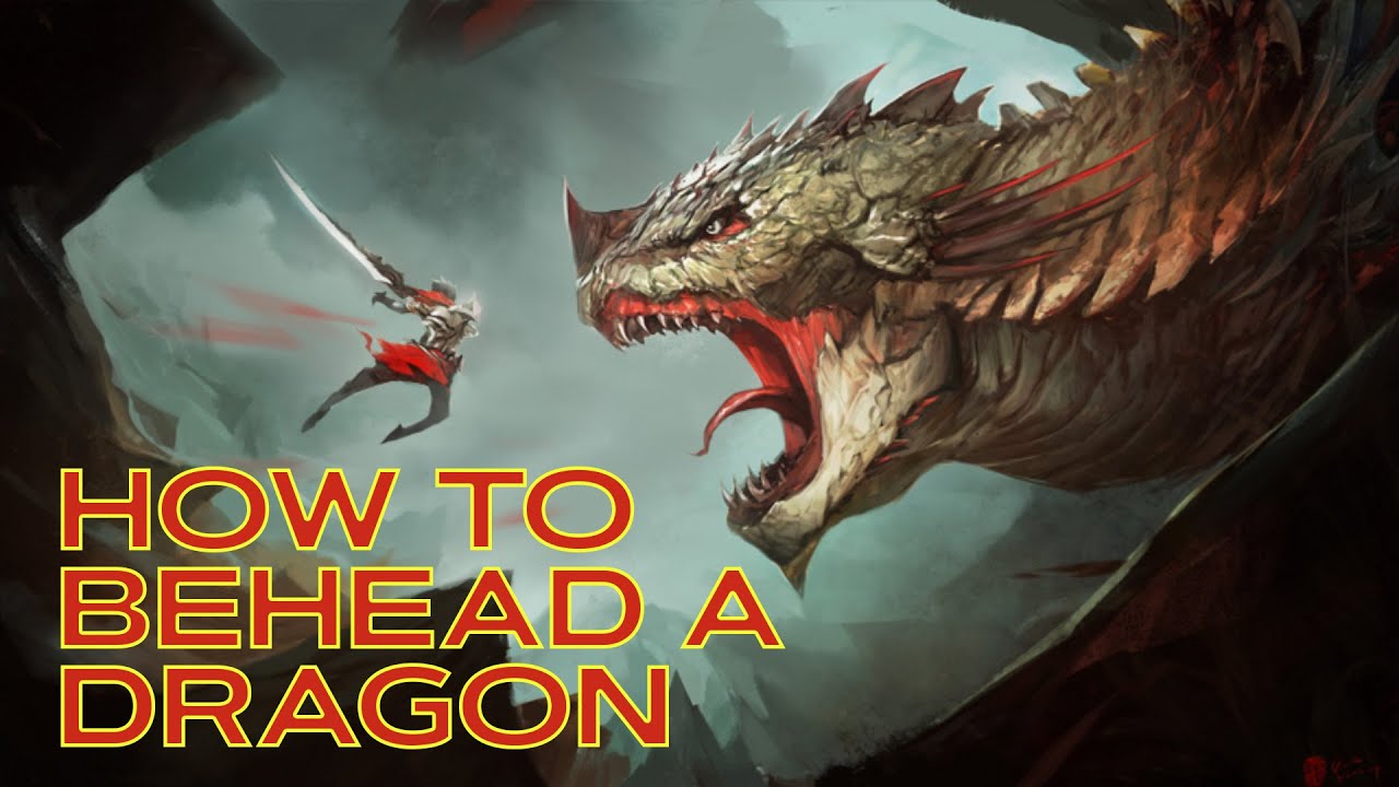How to BEHEAD A DRAGON - YouTube