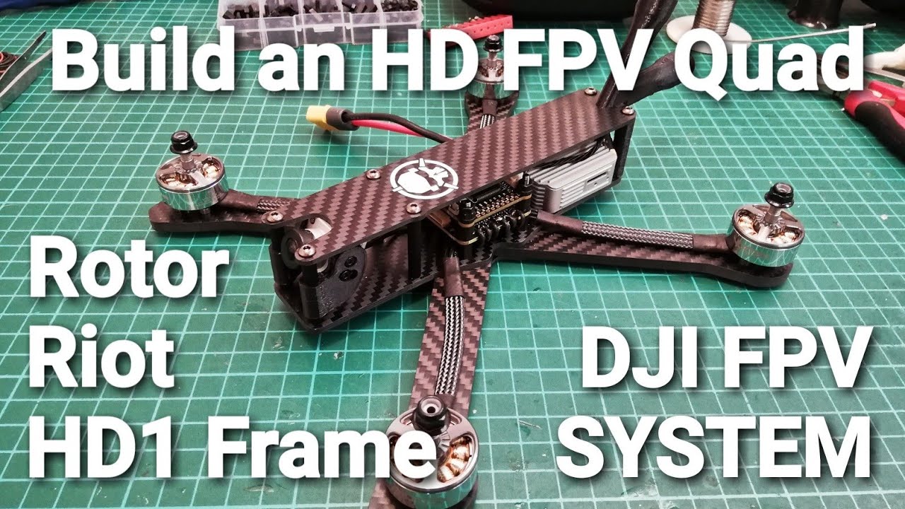 BUILDING AN HD FPV QUAD DJI FPV SYSTEM ROTOR RIOT HD1. - YouTube