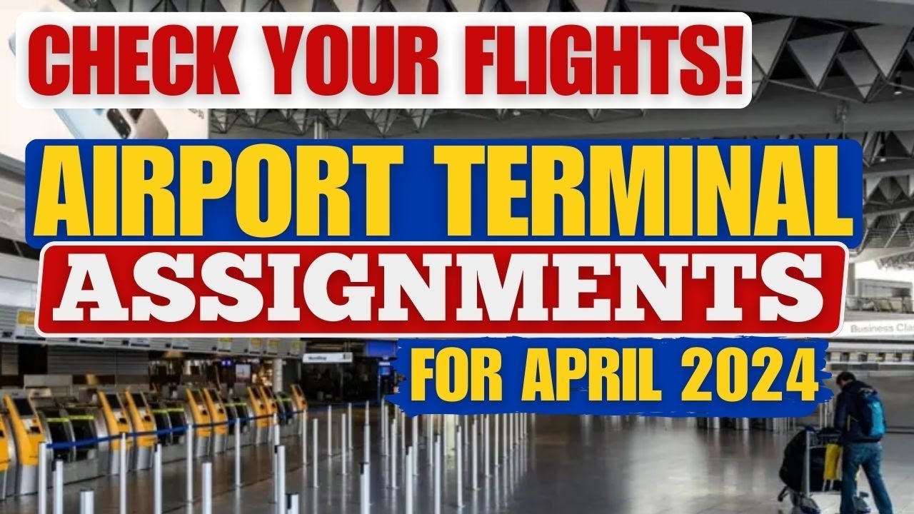 🔴CHECK YOUR FLIGHTS WITH THE LATEST TERMINAL ASSIGNMENTS FOR THE OF ...