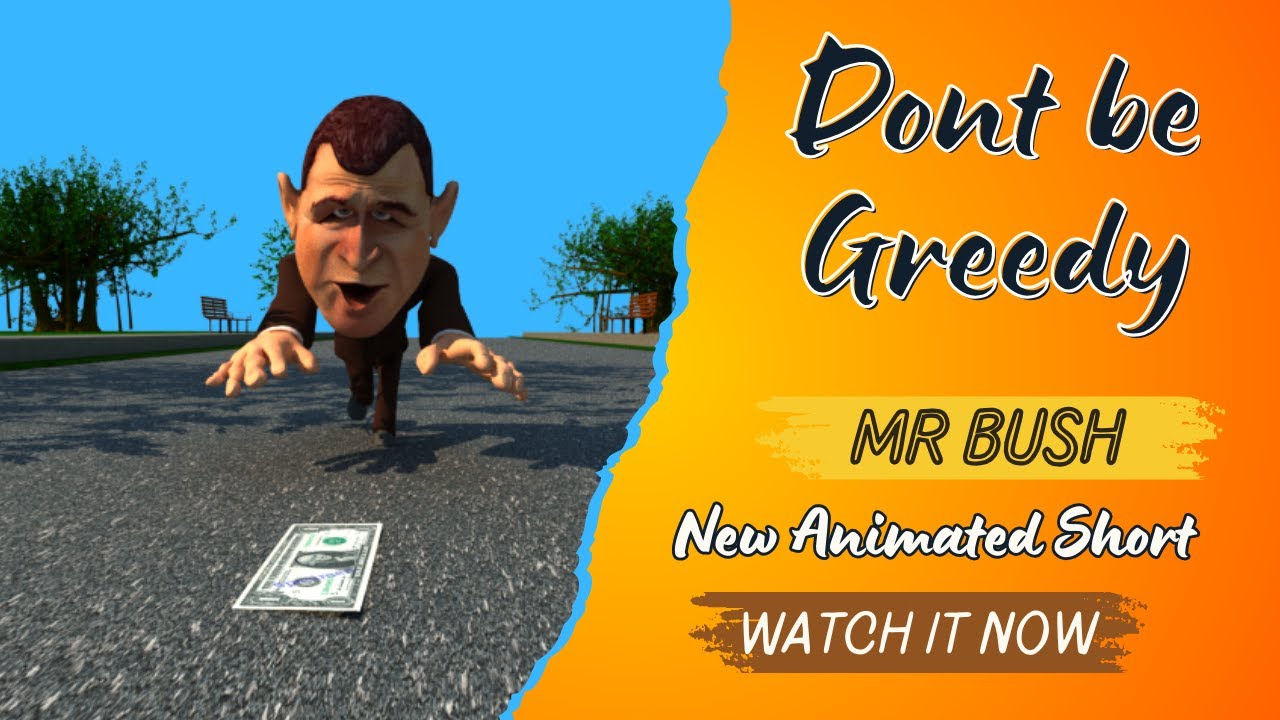 Animation Short film “ Don't Be Greedy Mr Bush” by AddyGamer Production ...