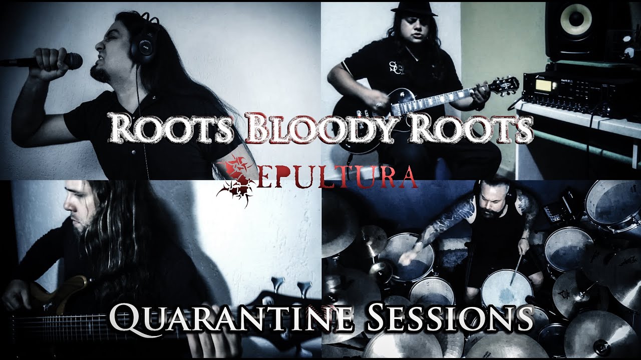 🎤Sepultura // Roots Bloody Roots Collab // Quarantine Sessions - YouTube