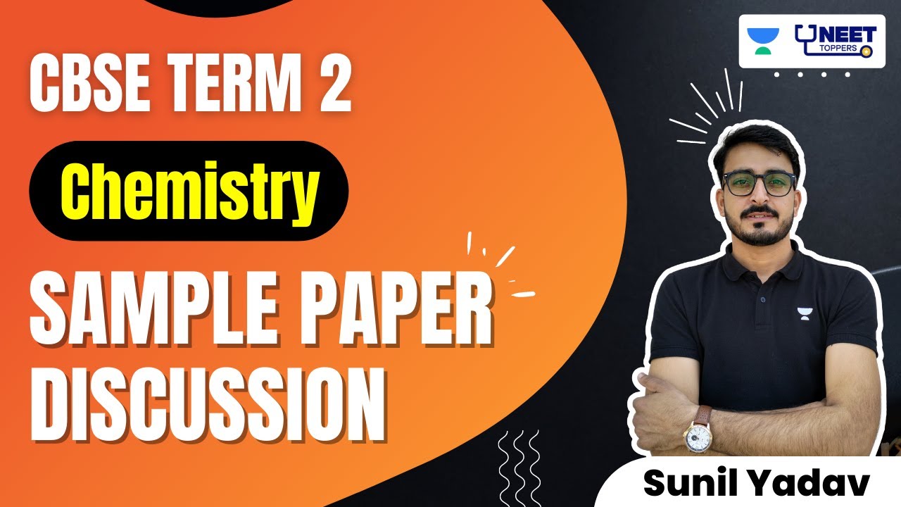 CBSE Class 12th Term 2 | Chemistry Sample Paper Discussion | Sunil ...