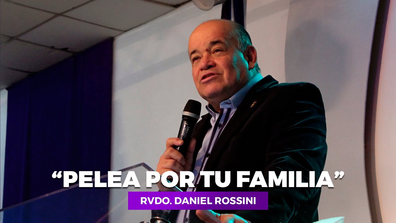 Daniel Rossini - ¡Pelea por tu Familia! - YouTube