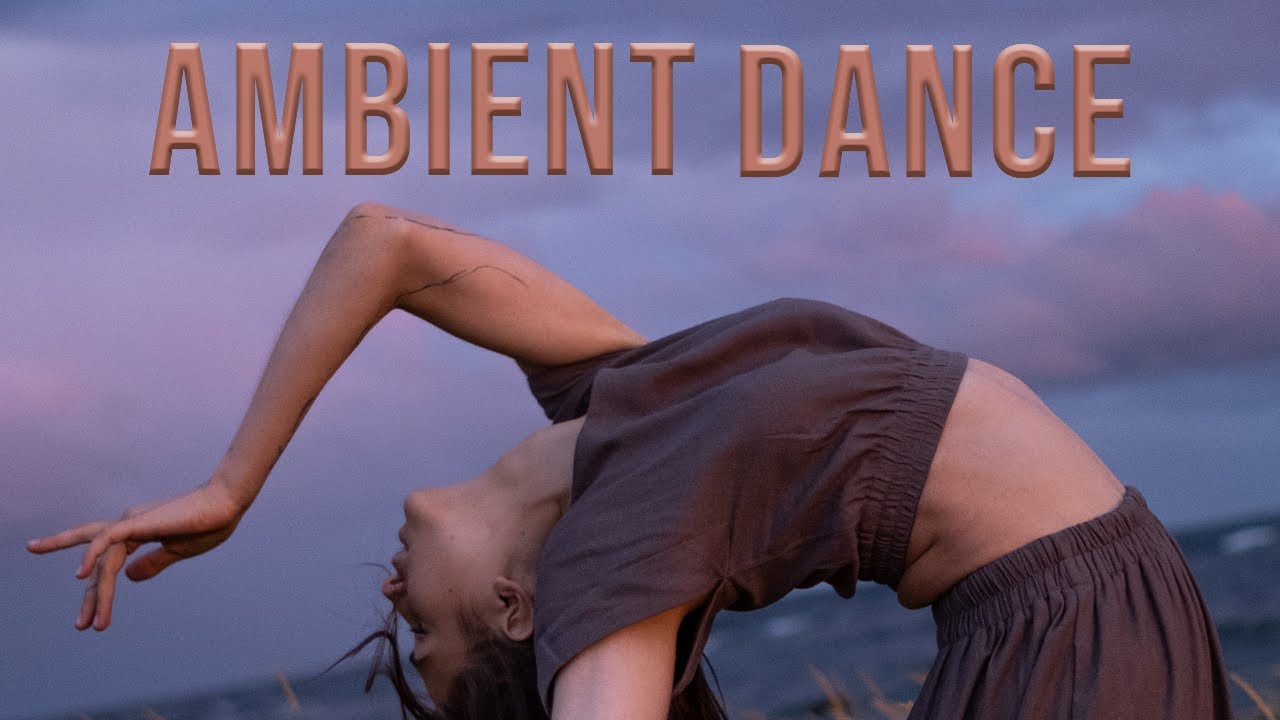 4K GIRLS AMBIENT AESTHETIC DANCE Relaxation Music & Video - YouTube