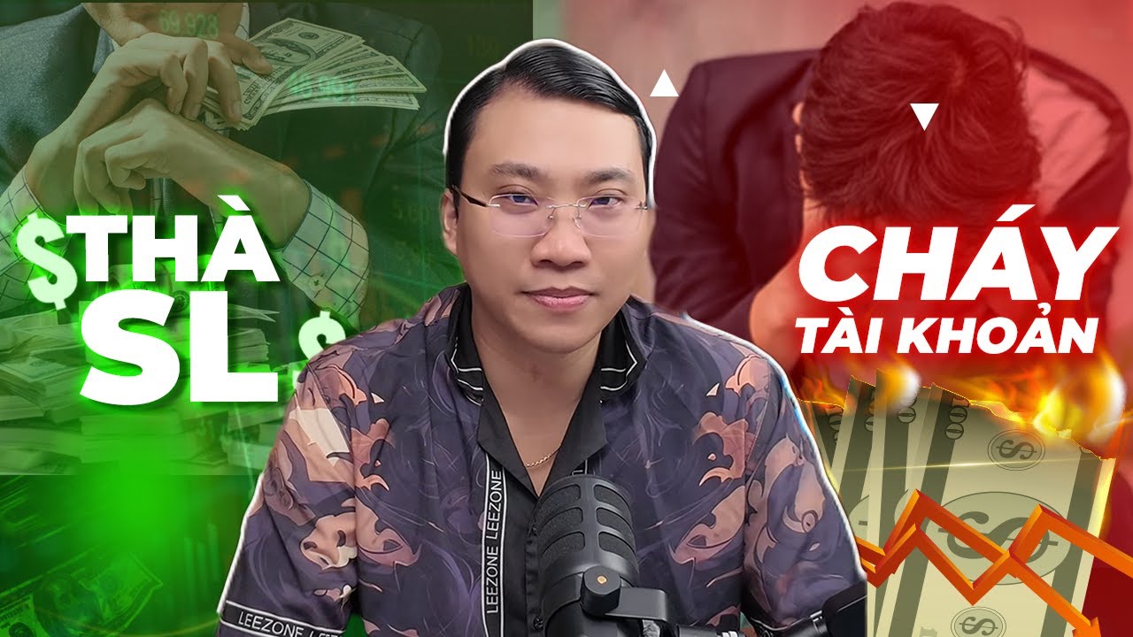 Chuyên gia tiết lộ bí mật đằng sau thà SL còn hơn cháy tài khoản # ...