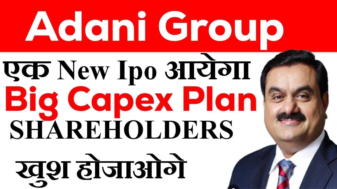 ADANI GROUP LATEST NEWS | ADANI BIG CAPEX PLAN | ADANI SHARE NEWS TODAY ...