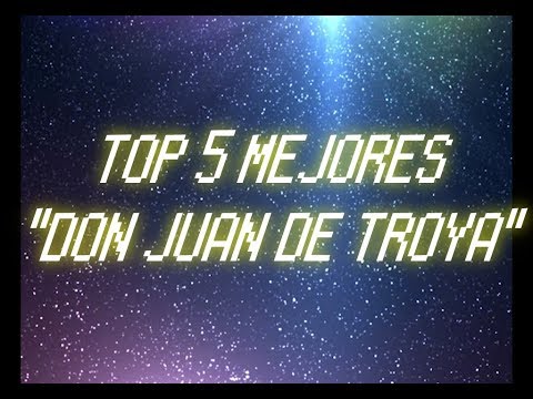 Top 5 mejores "Don Juan de Troya" - YouTube