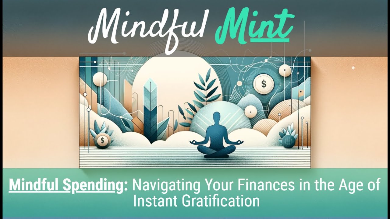 Mindful Spending: Navigating Your Finances in the Age of Instant ...
