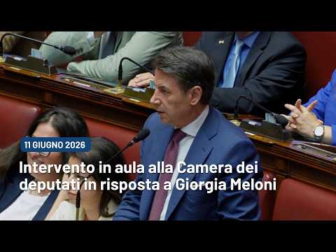 Giuseppe Conte - intervento in aula alla Camera dei deputati in risposta a Giorgia Meloni | 11/06/26