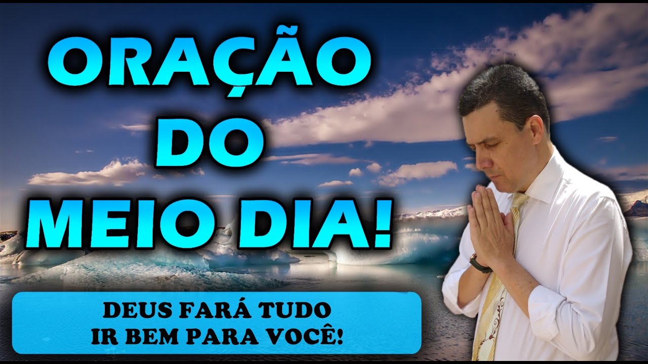 ((🔴)) ORAÇÃO DO MEIO DIA DE HOJE DEUS FARÁ TUDO IR BEM PARA VOCÊ! - YouTube