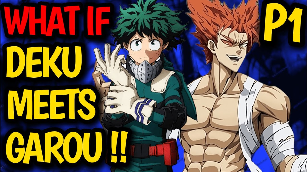 What if DEKU meets GAROU ?! Garou & Deku Threat or Friends !? GAROU ...