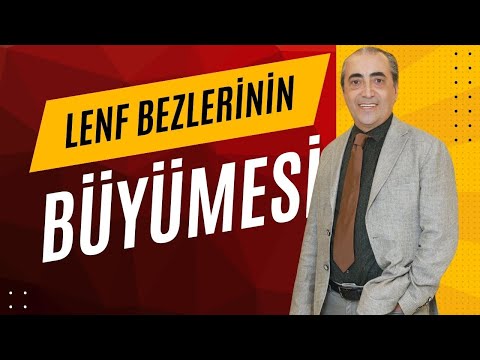 Lenf Bezlerinin Büyümesi / Lenf Bezleri Neden Şişer