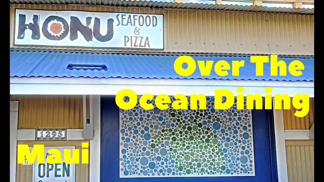 Honu Lahaina Maui. Excellent Seafood & Pizza. Ocean Sunset Views! - YouTube