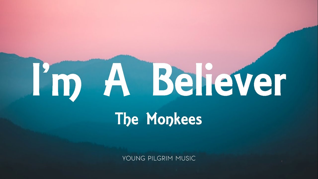 The Monkees - I'm A Believer (Lyrics) - YouTube