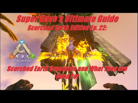 The Ultimate Guide to Ark Episode 22: Scorched Earth Creatures and What ...