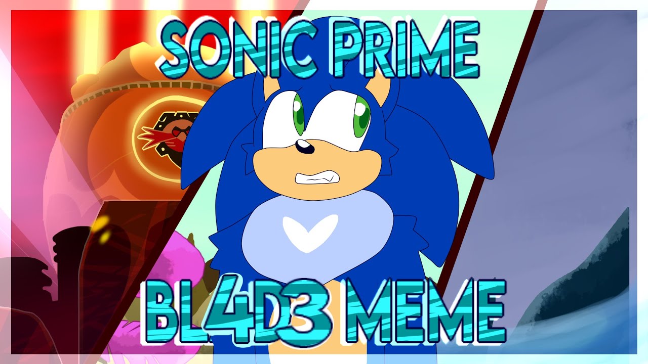 BL4D3 ANIMATION MEME//Sonic Prime\\(CW:FLASHING IMAGES/SPOILERS) - YouTube