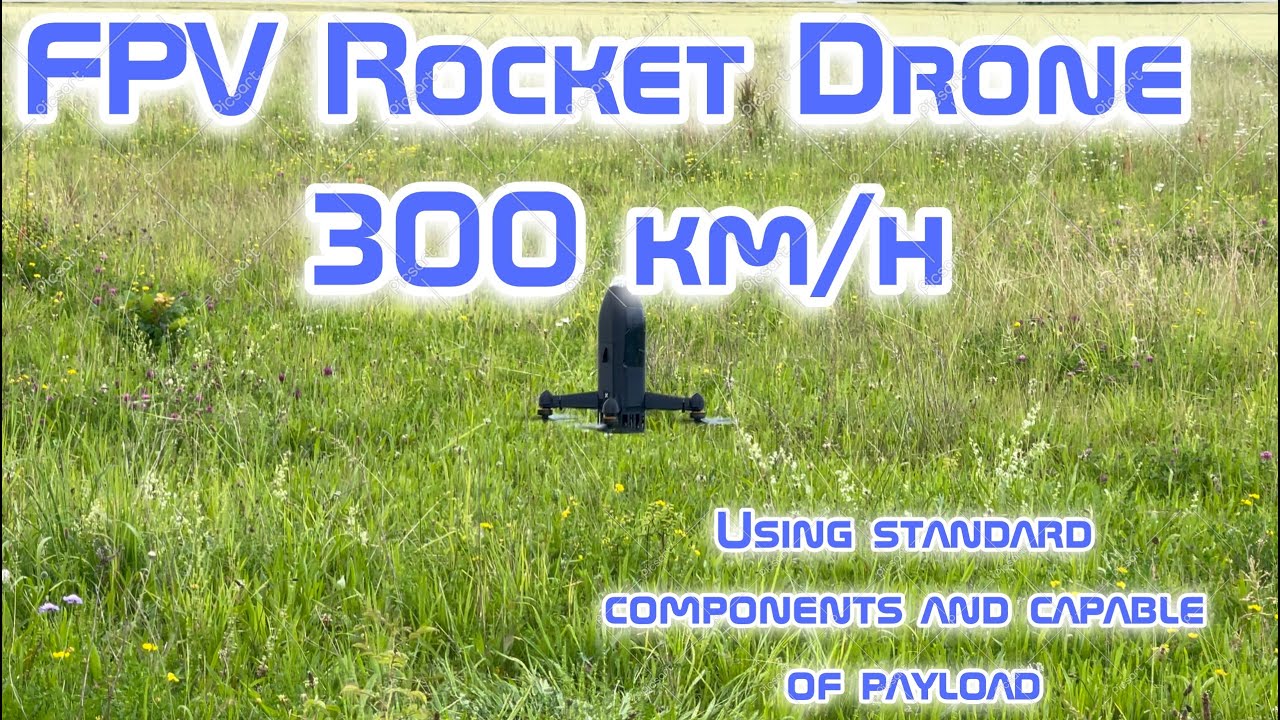 Making FPV Rocket Drone 300 km/h, capable of payload, made from ...