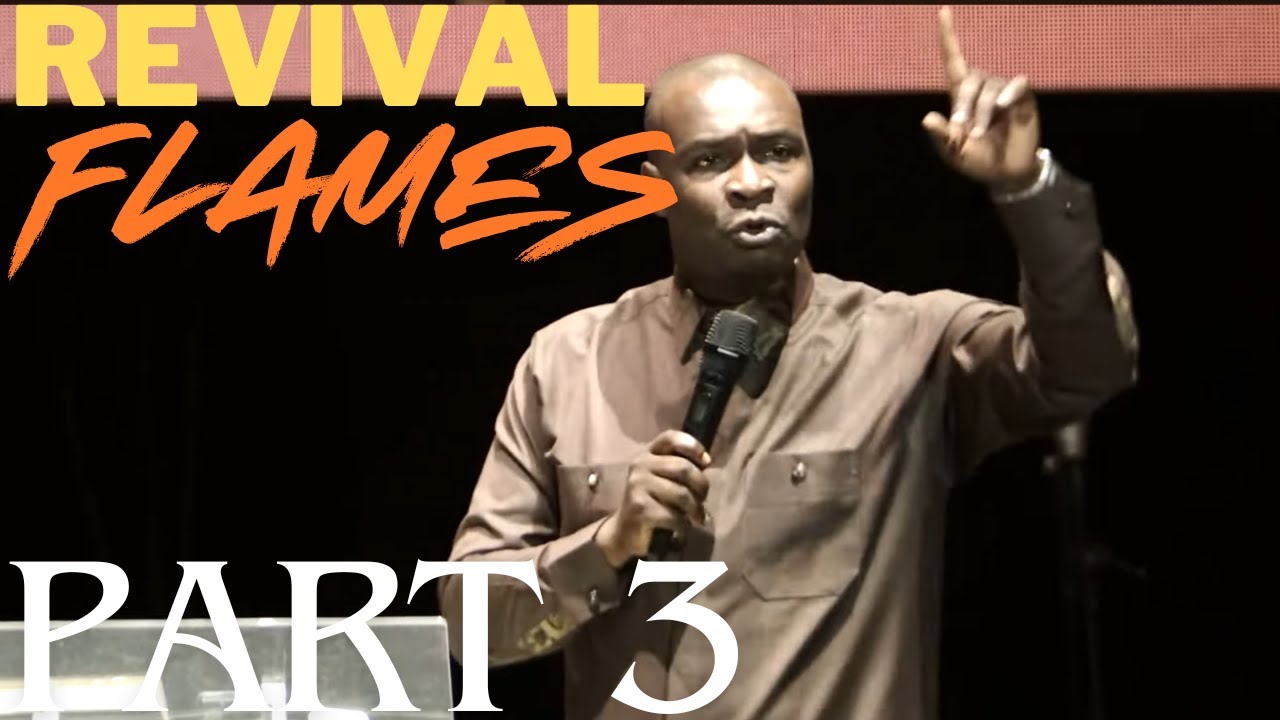 REVIVAL FLAMES (THE FIRE AND THE RAIN) PART THREE - APOSTLE JOSHUA ...