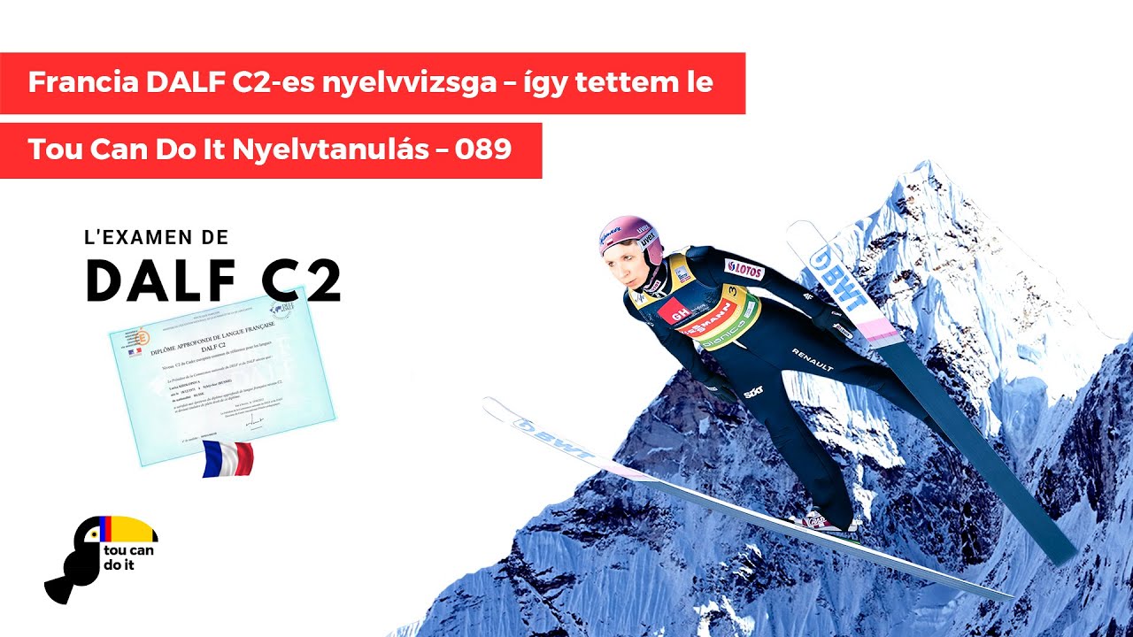 Francia DALF C2-es nyelvvizsga – így tettem le – Tou Can Do It ...