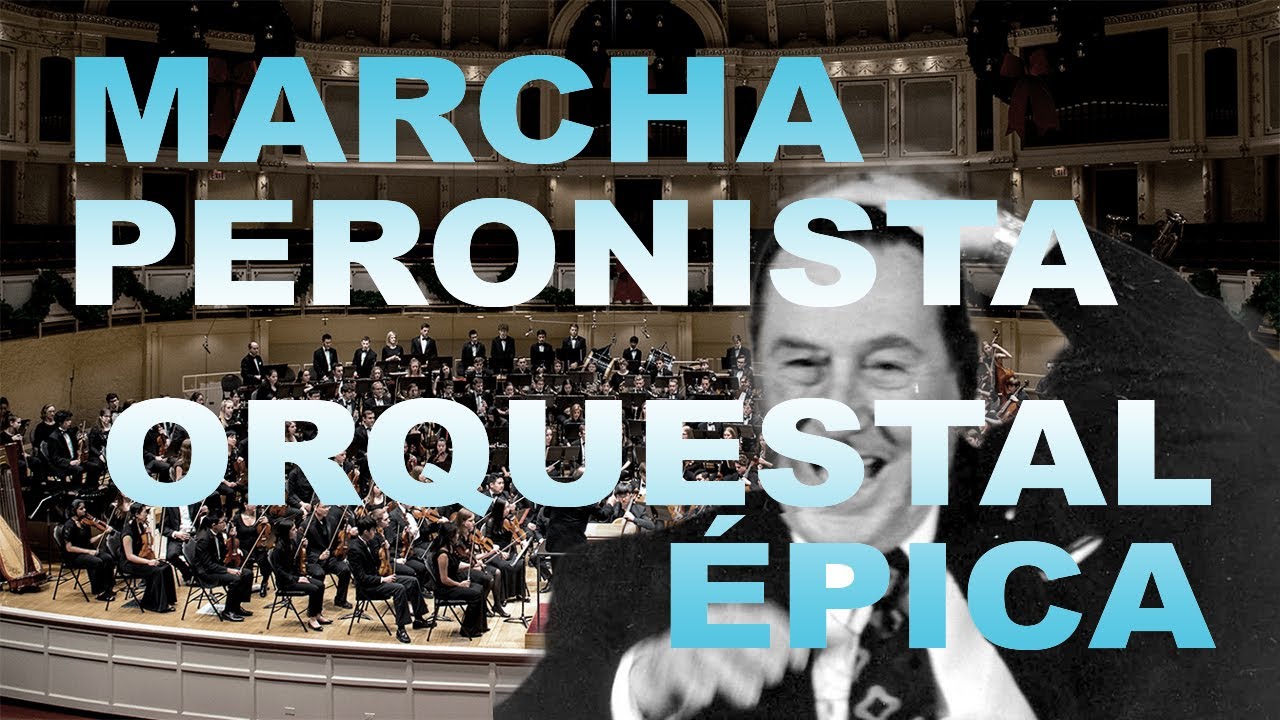 Marcha Peronista - Versión Orquestal Épica - YouTube