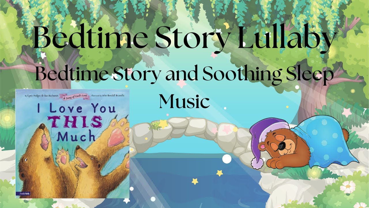 I Love You Bedtime Story Lullaby | Bedtime Story with Soothing Sleep ...