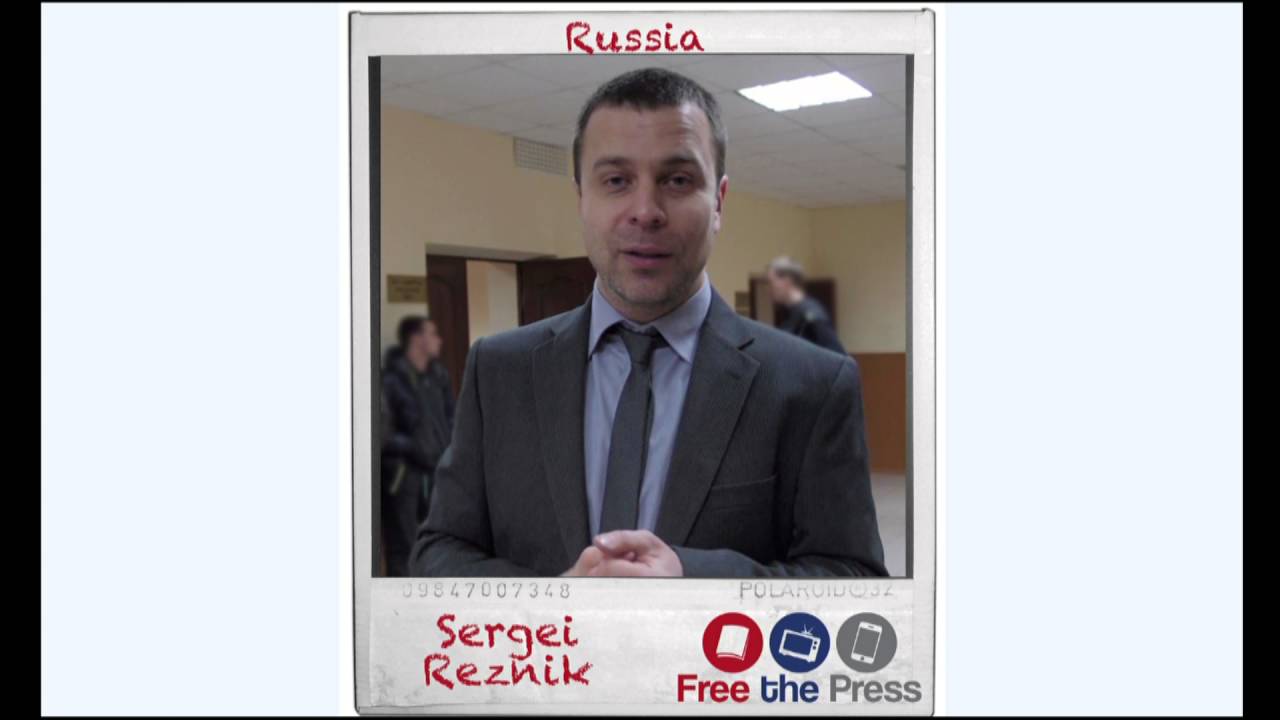 Free the Press: The Case of Sergei Reznik in Russia - YouTube