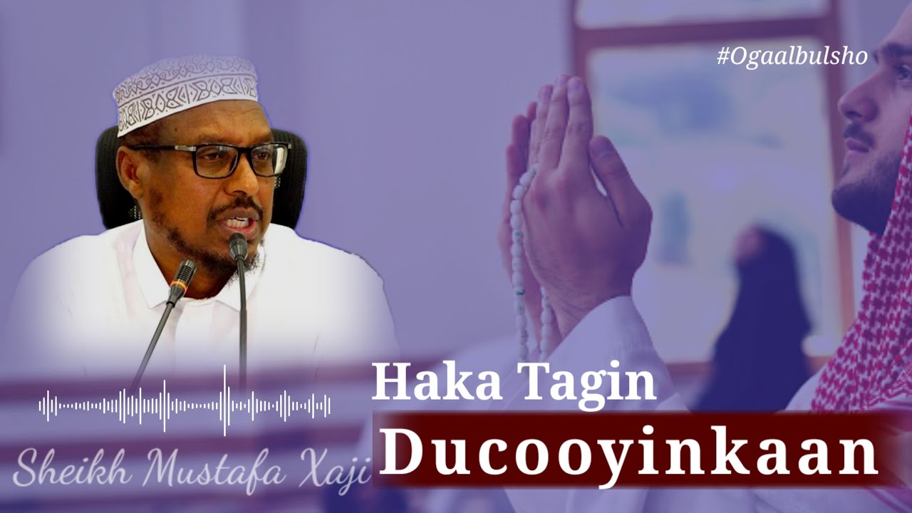 HAKA TAGIN DUCOOYINKAAN Qisooyin Iyo Ducooyin Dambi Dhaafo Rabbi || Sh ...