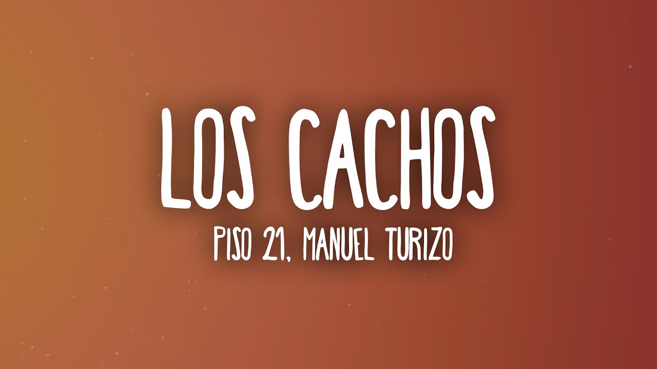 Piso 21 & Manuel Turizo - Los Cachos (Letra/Lyrics) - YouTube