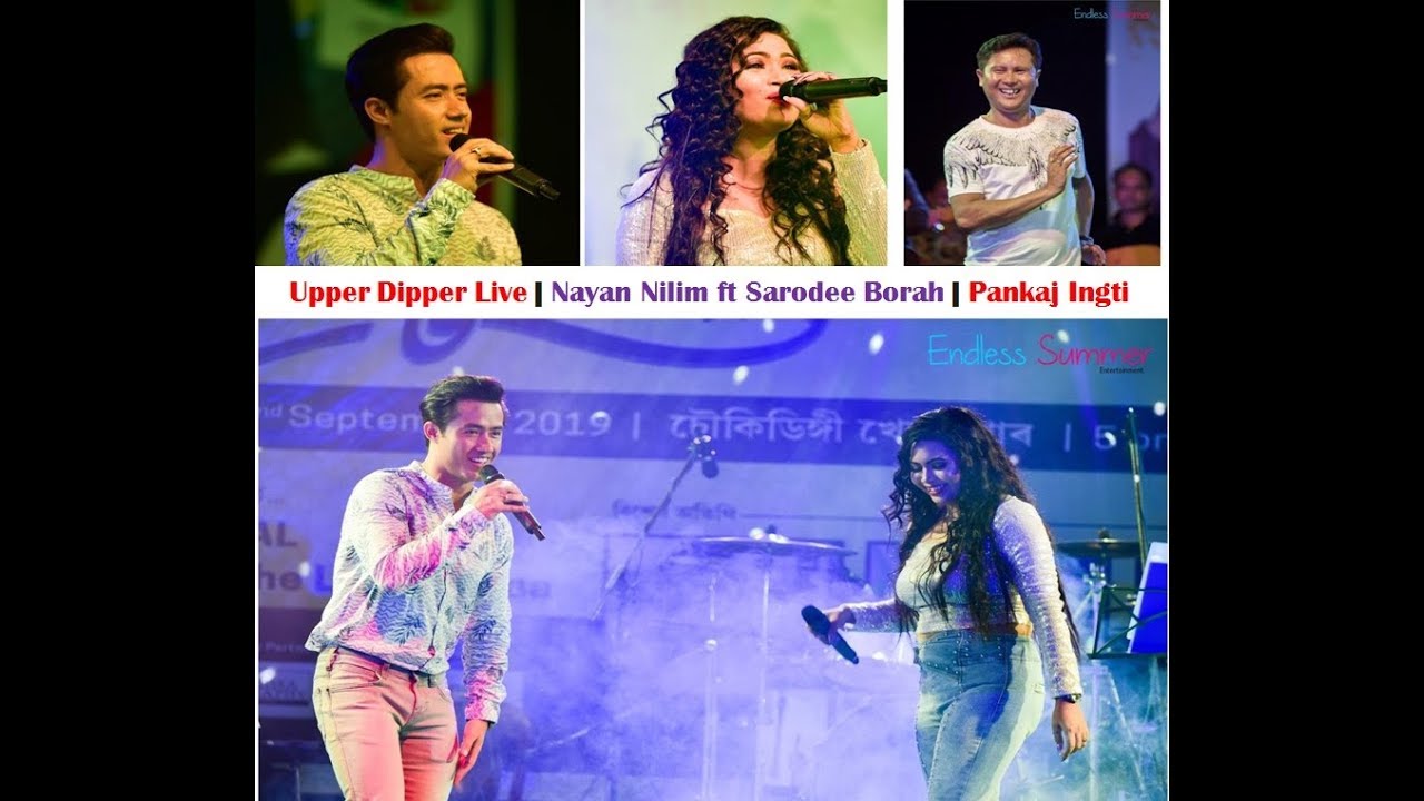Upper Dipper Live | Nayan Nilim ft Sarodee Borah | Pankaj Ingti |New ...