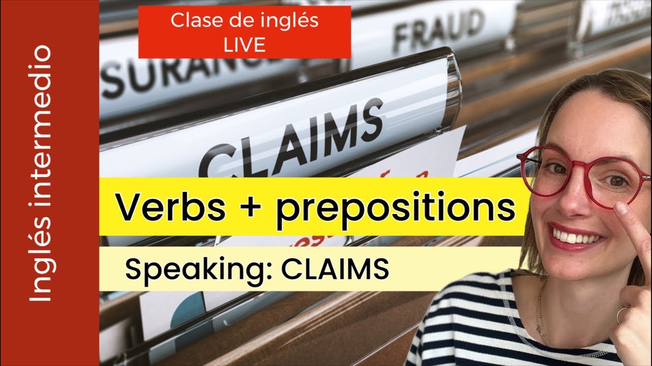 Inglés intermedio: verbs + prepositions. Claims, quejas. Clase de ...