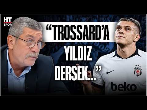 Cem Dizdar yorumladı: Trossard yıldız bir oyuncu mu?