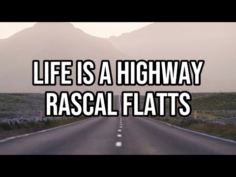 Rascal Flatts - Life Is A Highway (Lyrics) - YouTube