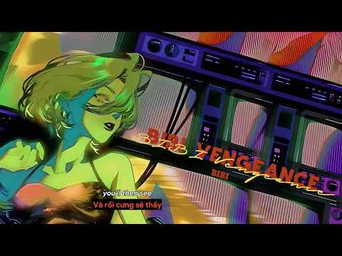Vietsub | BIBI Vengeance - BIBI | Nhạc Hot TikTok | Lyrics Video