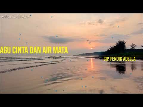 Lirik lagu Cinta Dan Air Mata|Cip.fendik adella
