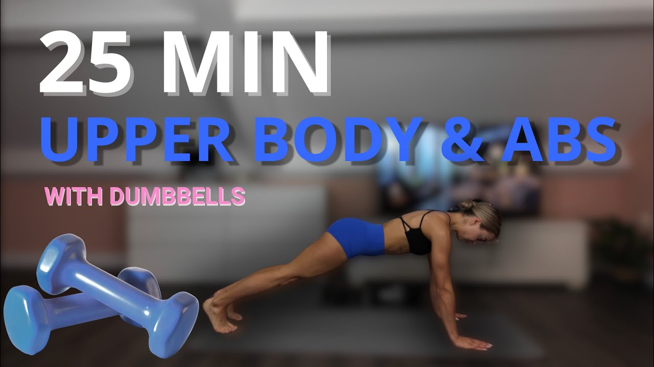 25-Min Upper Body & Abs Workout with Dumbbells | No Repeats, At Home - YouTube