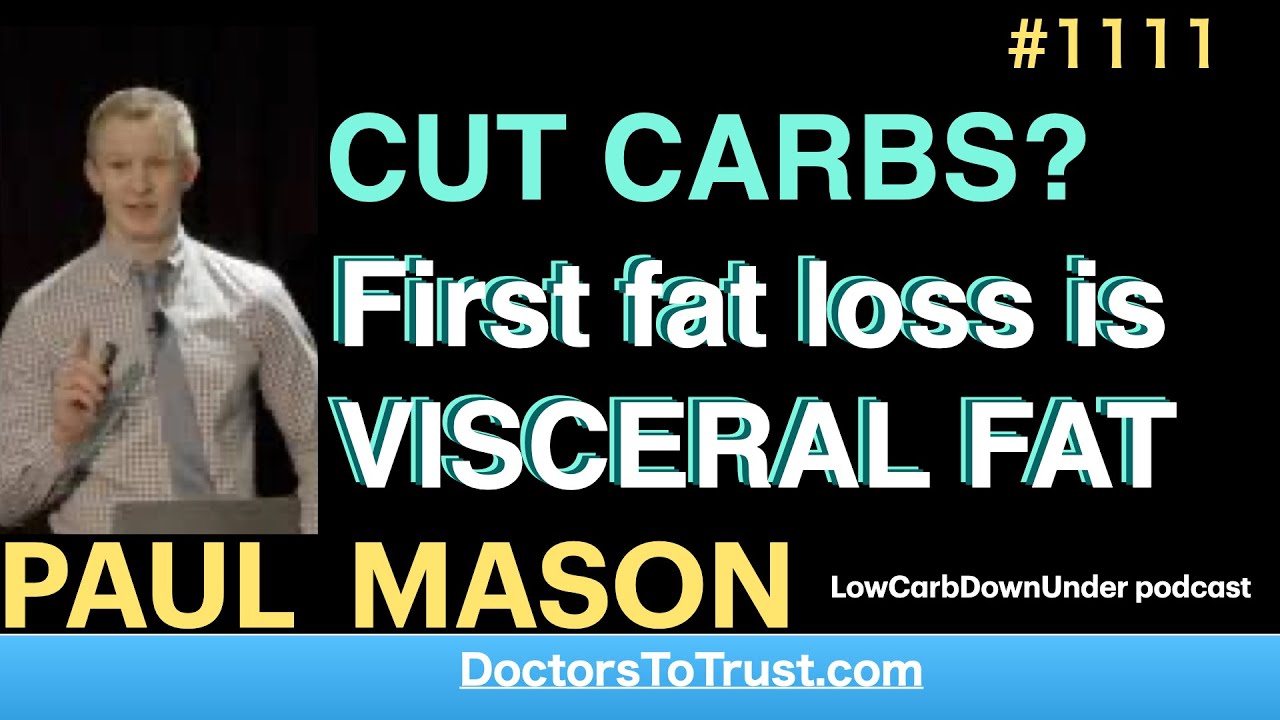 PAUL MASON e: | CUT CARBS? First fat loss is VISCERAL FAT - Doctors To ...