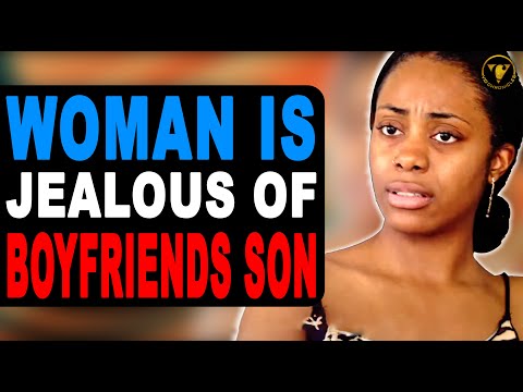 Woman is Jealous Of Boyfriends Son,The This Happens
