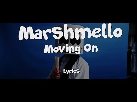 Marshmello - Moving On (Lyrics)