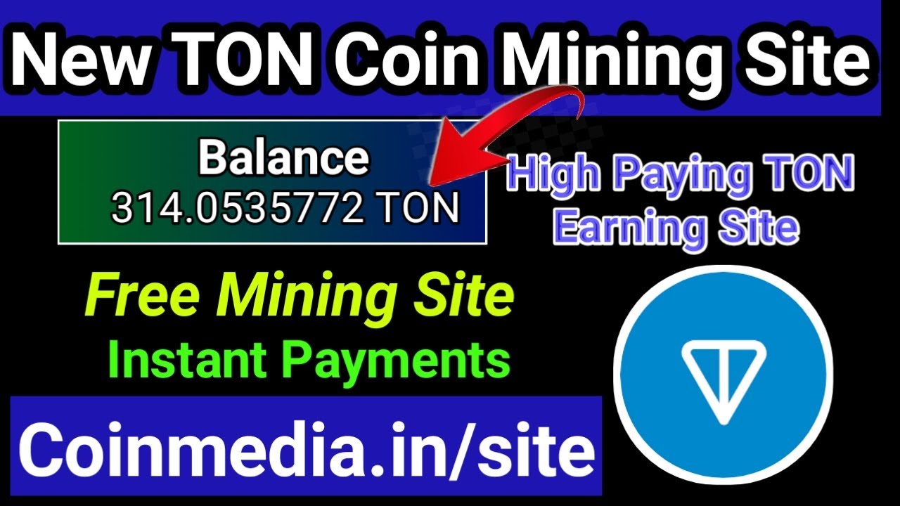 TON Coin Mining App | New TON Mining Site | Get FREE TON | No Deposits ...