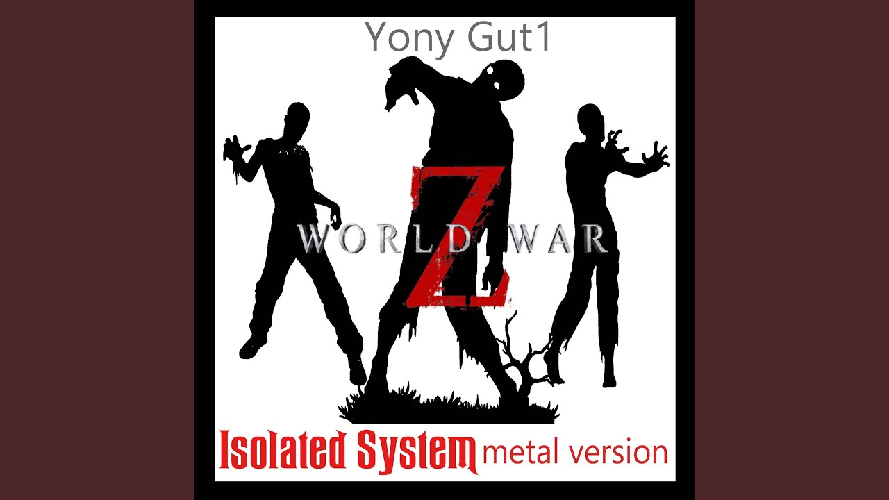 World War Z - Isolated System (Metal Version) - YouTube