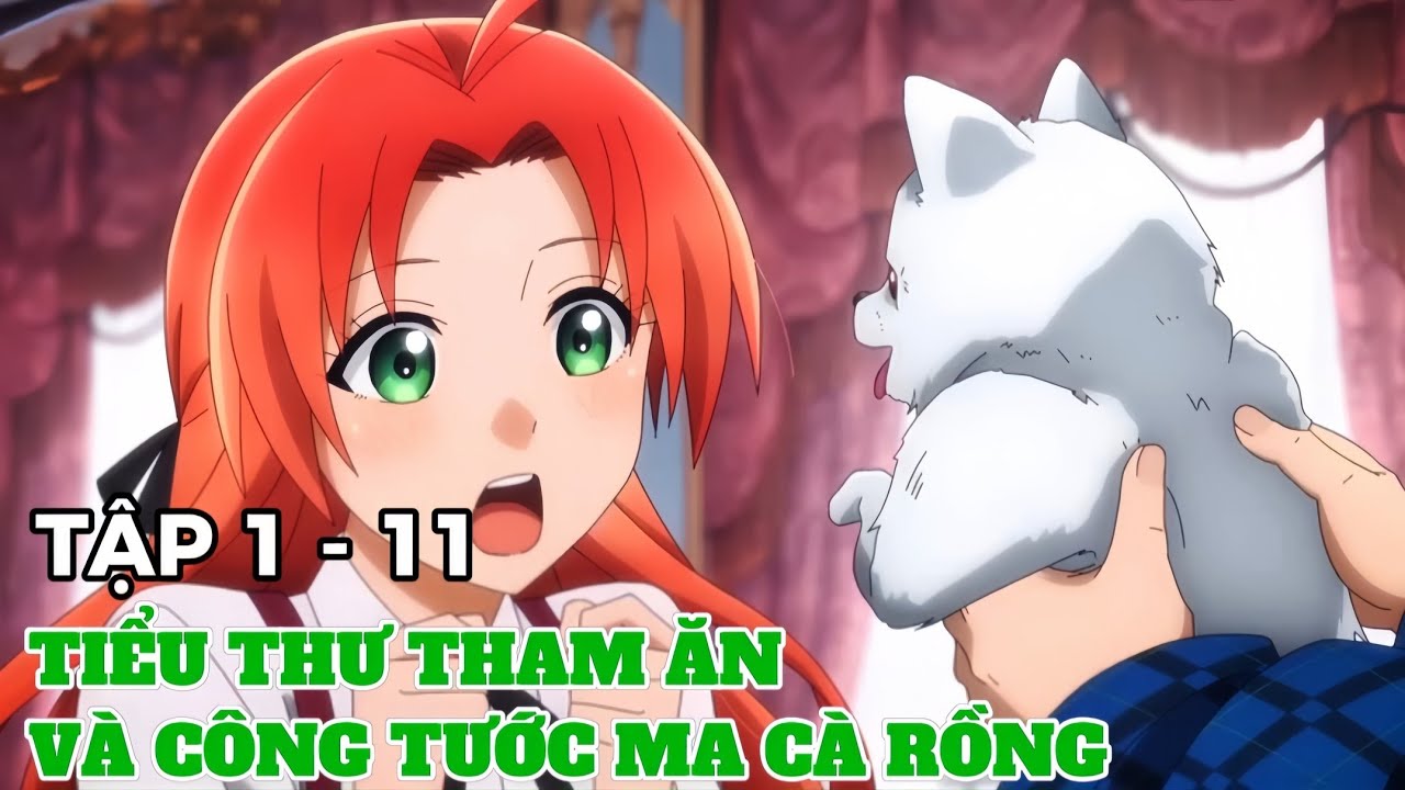 Tiểu Thư Tham Ăn Và Công Tước Ma Cà Rồng | Tập 1 - 11 | Tóm Tắt Anime ...
