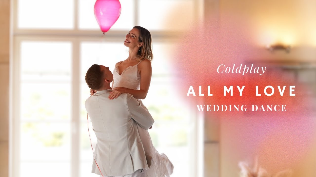 🎈COLDPLAY - All My Love - Romantic Wedding Dance Choreography First ...