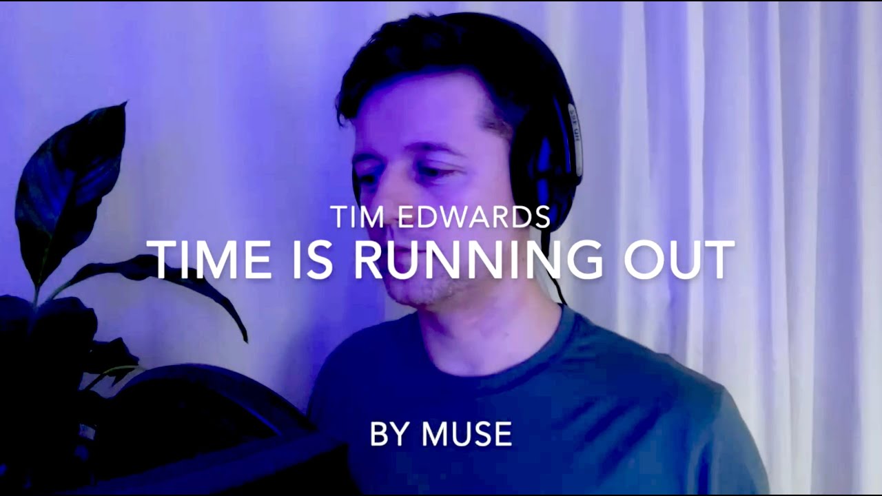 Tim Edwards Time is running out by Muse (cover) - YouTube