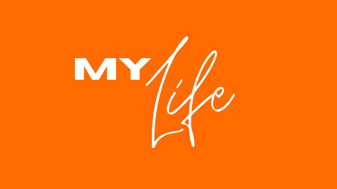 My Life - YouTube