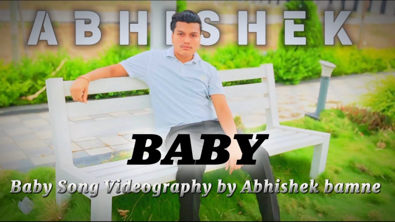 Baby Song Videography by Abhishek Bamne | Justin Bieber ft. Ludacris ...