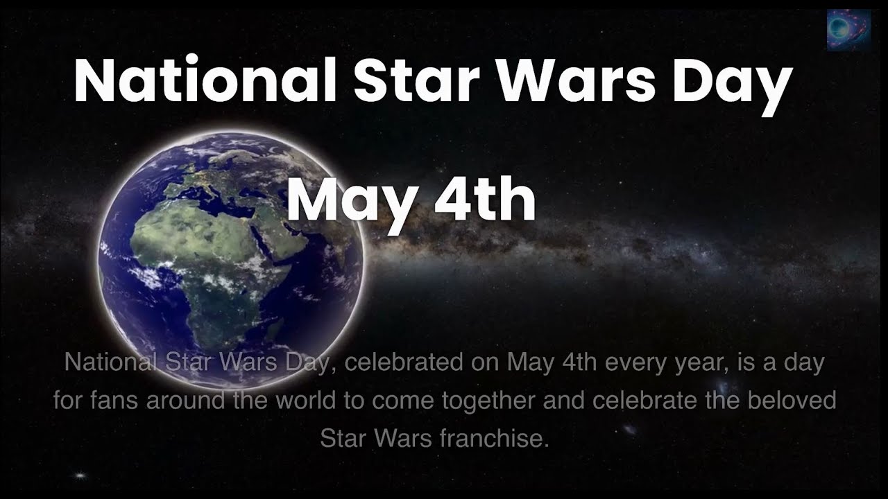 May 04 - National Star Wars Day (May the Fourth Be With You) - YouTube