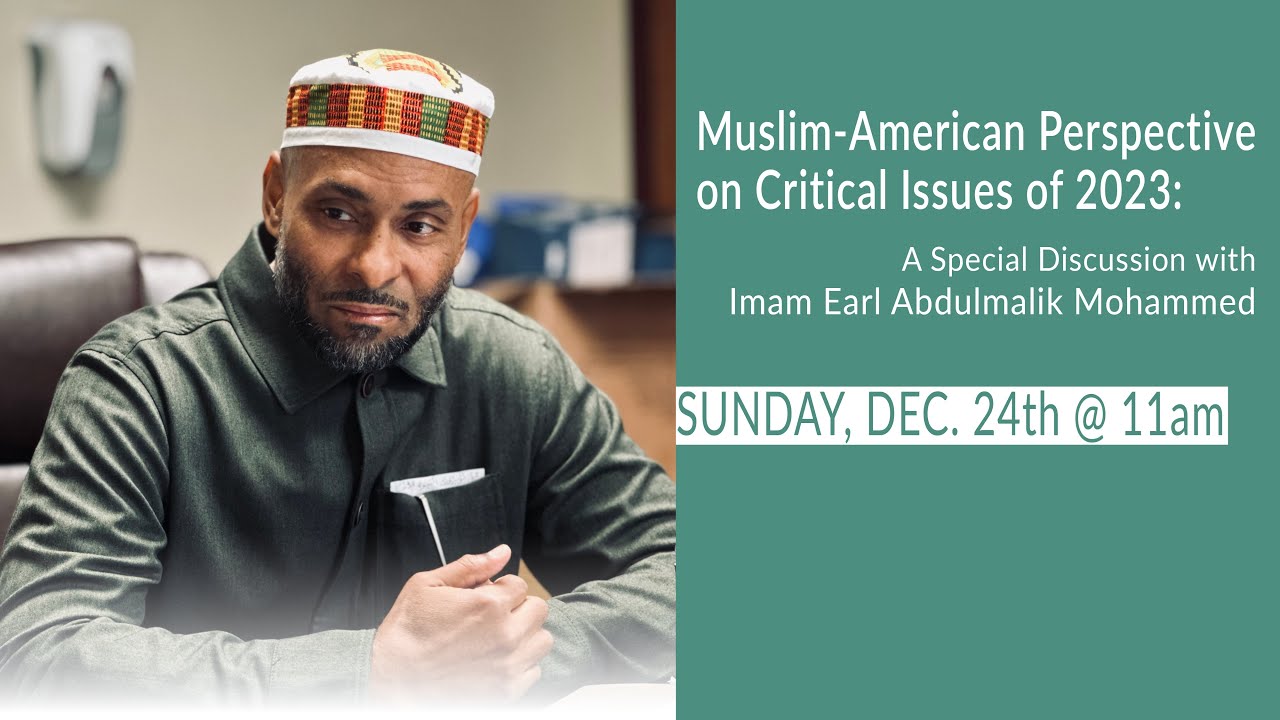 Muslim-American Perspective on Critical Issues of 2023: Discussion w/Imam Earl Abdulmalik ...