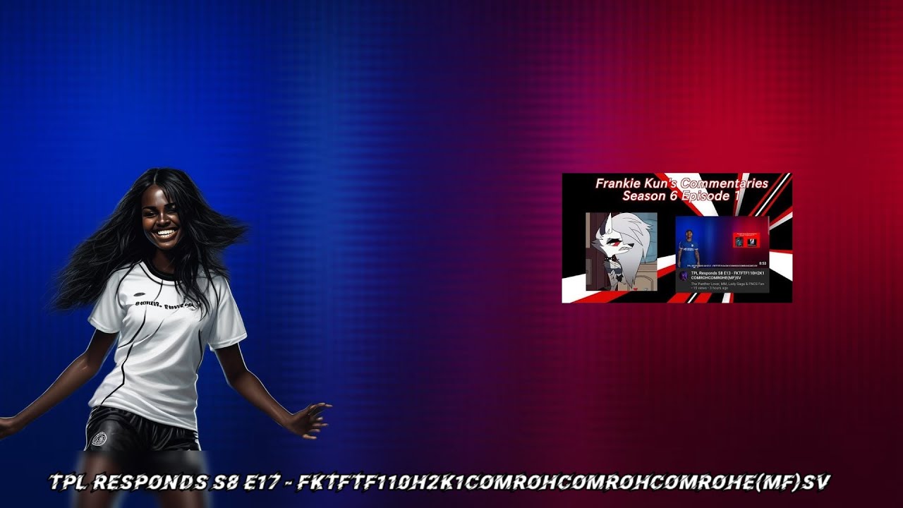 TPL Responds S8 E17 - FKTFTF110H2K1COMROHCOMROHCOMROHE(MF)SV (Birthday Countdown 28) - YouTube